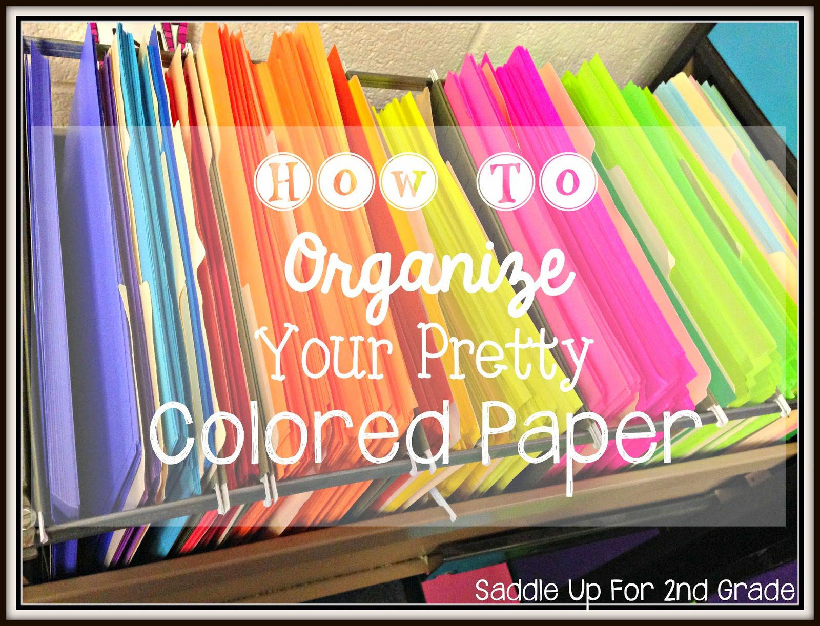 Weekend Warriors: Organizing Colored Paper - Saddle Up for 2nd Grade