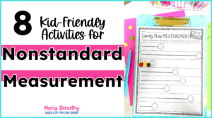 8 Kid-Friendly Ways to Teach Nonstandard Units of Measurement in 1st ...